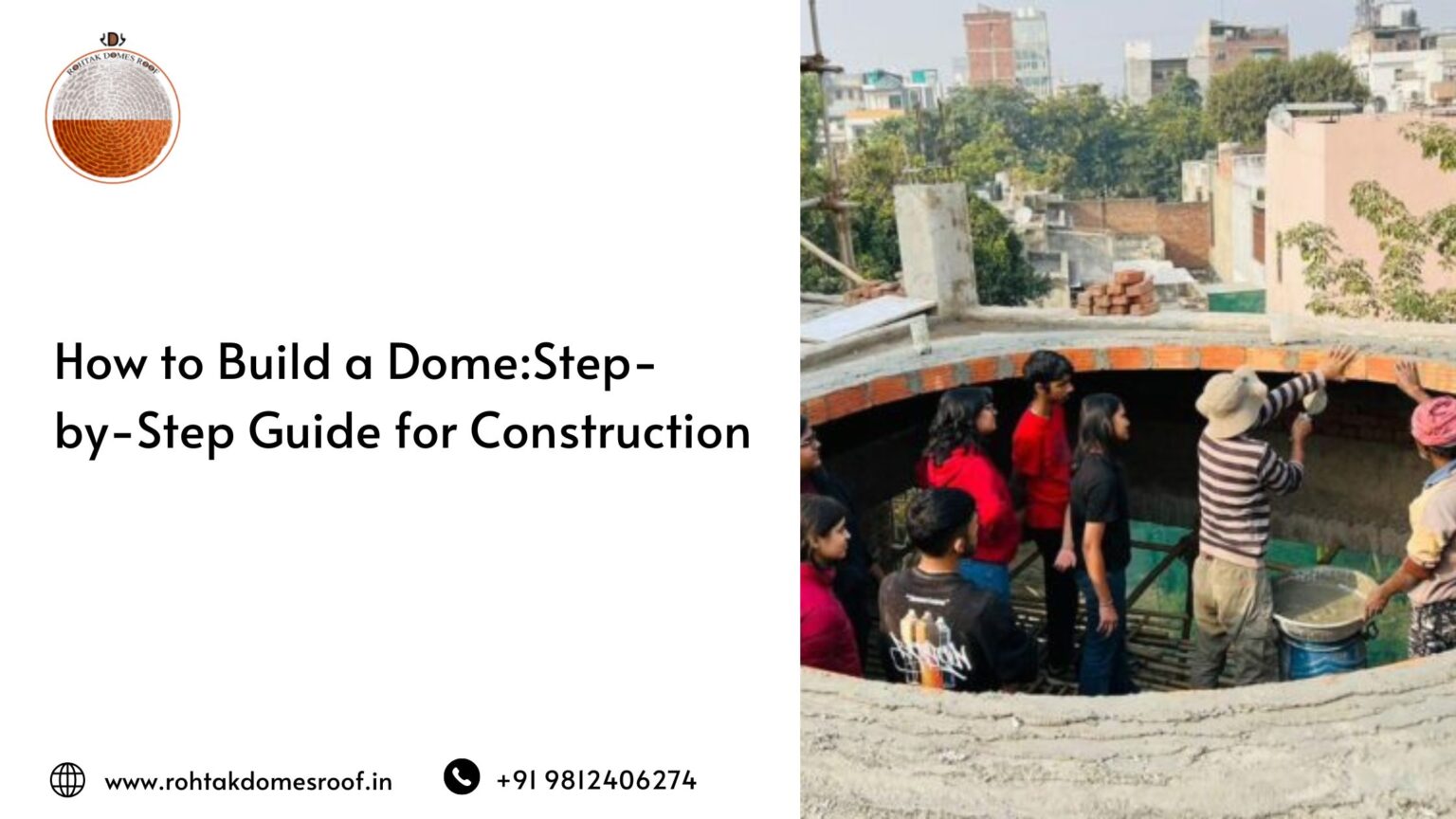 How to build a dome: Step-by-Step Guide for Construction Rohtak