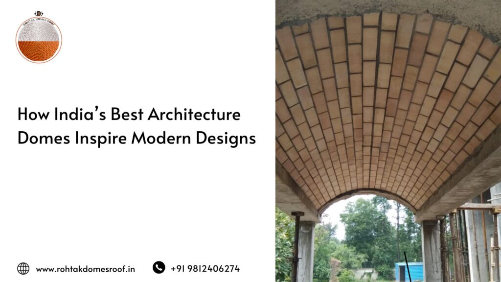How India’s Best Architecture Domes Inspire Modern Designs