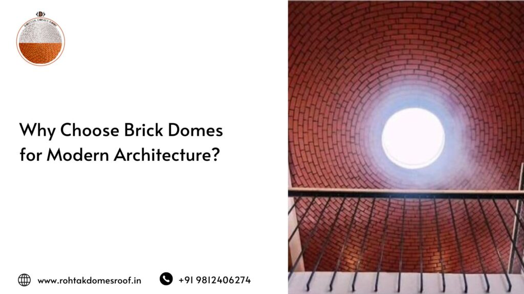 Why Choose Brick Domes for Modern Architecture?| Rohtak domes