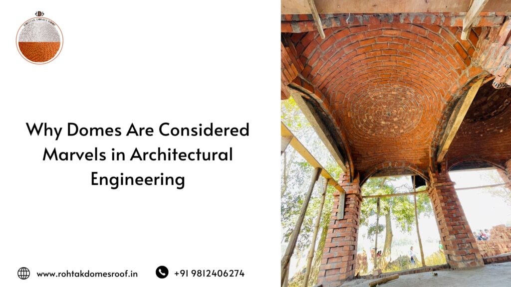 Why Domes Are Considered Marvels in Architectural Engineering