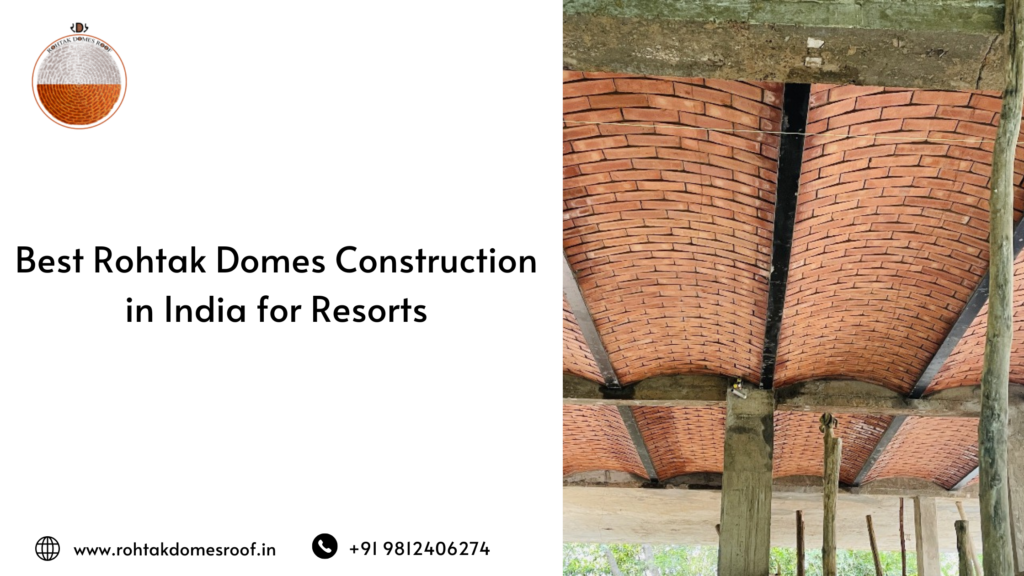Best Rohtak Domes Construction in India for Resorts